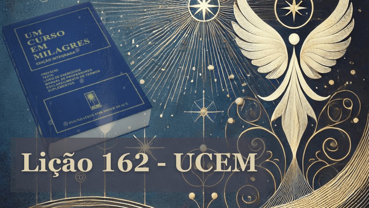 Lição 162 - Comentários de Dr Ken do Livro de Exercícios de Um Curso em ...