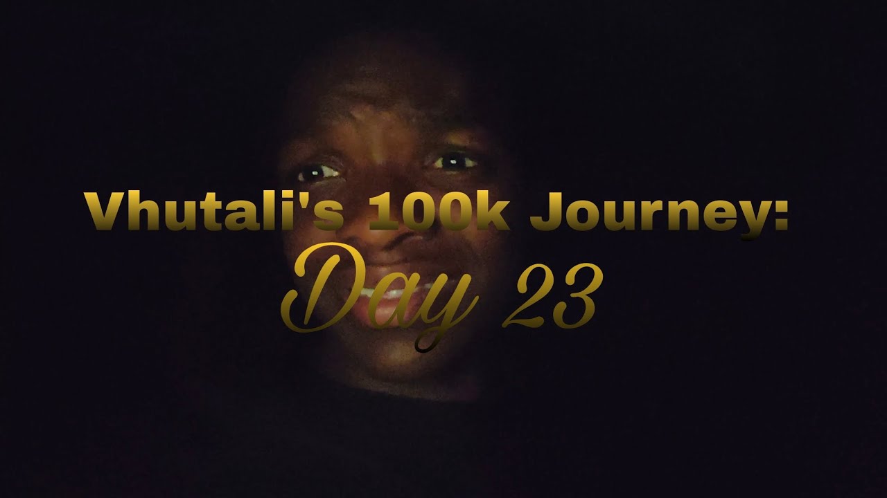 Day 23:Vhutali's 100k Journey - YouTube