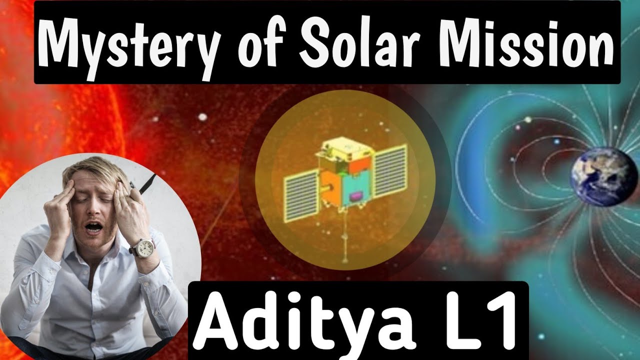 Aditya L1 Mission Unveiling the Secrets of the Sun | Mystery of Aditya ...