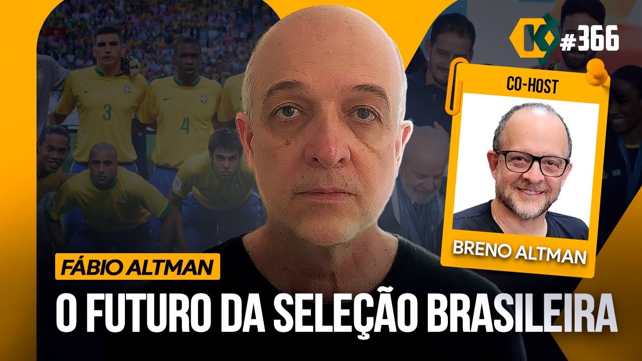 FÁBIO ALTMAN + [BRENO ALTMAN] - O FUTURO DA SELEÇÃO BRASILEIRA ...