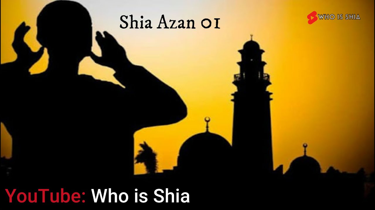 Shia Azan 01 | Heart touching Azan | Who is Shia - YouTube