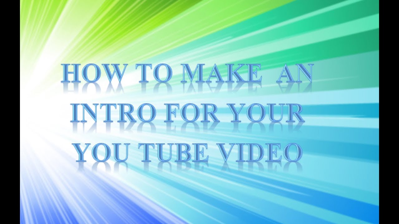 HOW TO MAKE AN INTRO FOR YOUR YOUTUBE VIDEO OR CHANNEL FOR '''''FREE ...