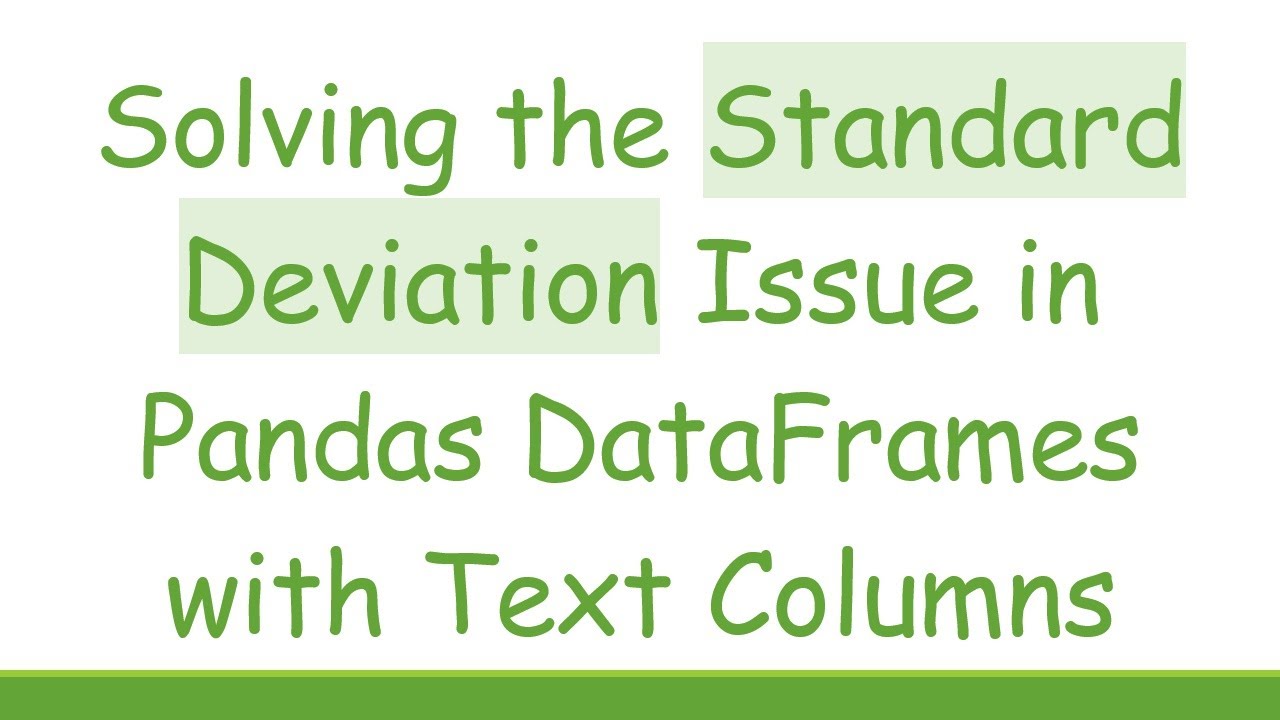 Solving The Standard Deviation Issue In Pandas Dataframes With Text Columns Youtube