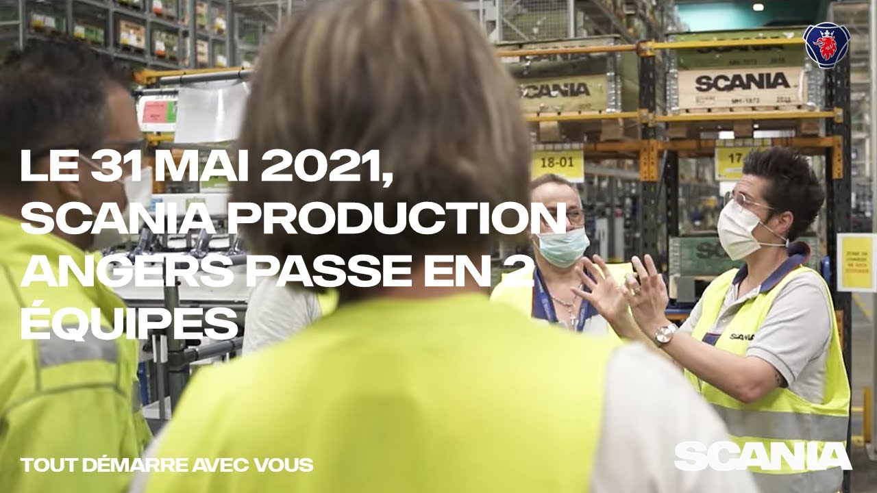 Le 31 mai 2021, Scania Production Angers passe en 2 équipes - YouTube