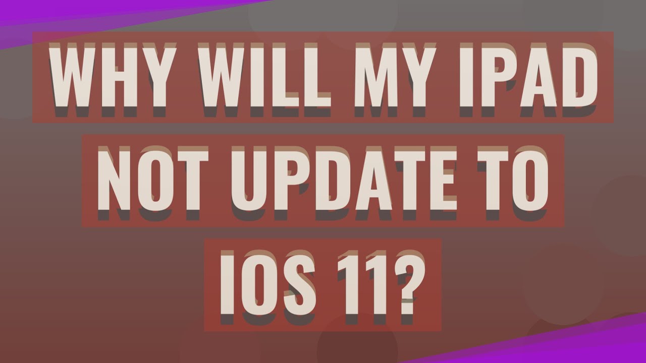 Why Will My IPad Not Update To IOS 11 YouTube why-will-my-ipad-not-update-to-ios-11-youtube