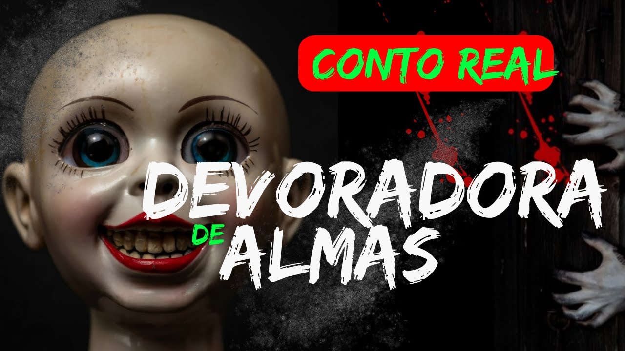 A Boneca Devoradora de ALMAS. - YouTube
