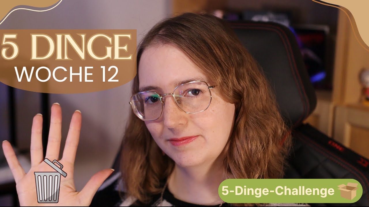 5-Dinge-pro-Woche Challenge 🧹 Woche 12: Diesmal sogar sechs Sachen ...