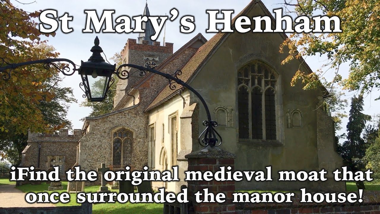 St Mary's Church Henham and original medieval moat! - YouTube