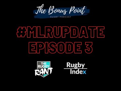 The Bonus Point Rugby Podcast MLR Update Ep 3 ft. The Rugby Rant & The ...