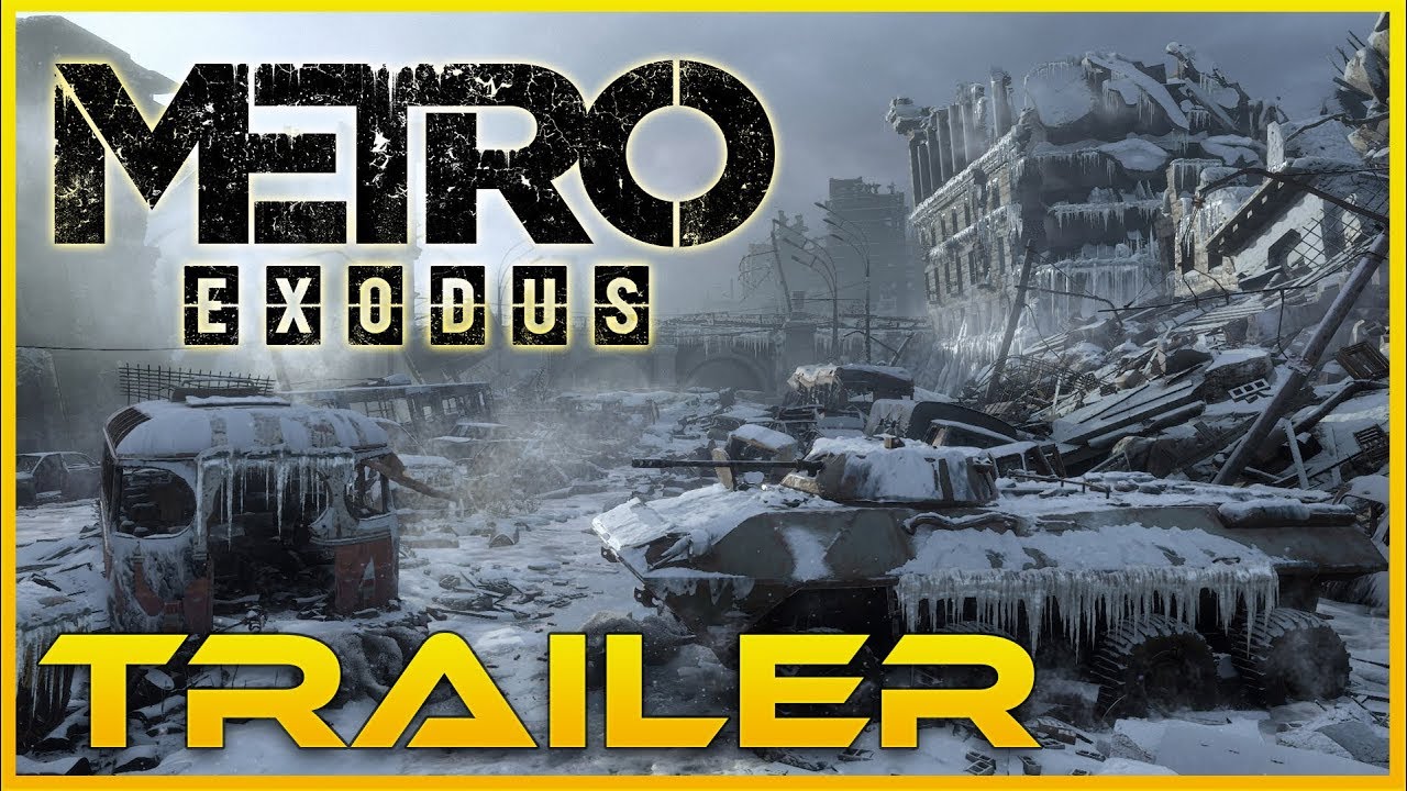 METRO EXODUS GAME TRAILER 2018 - YouTube