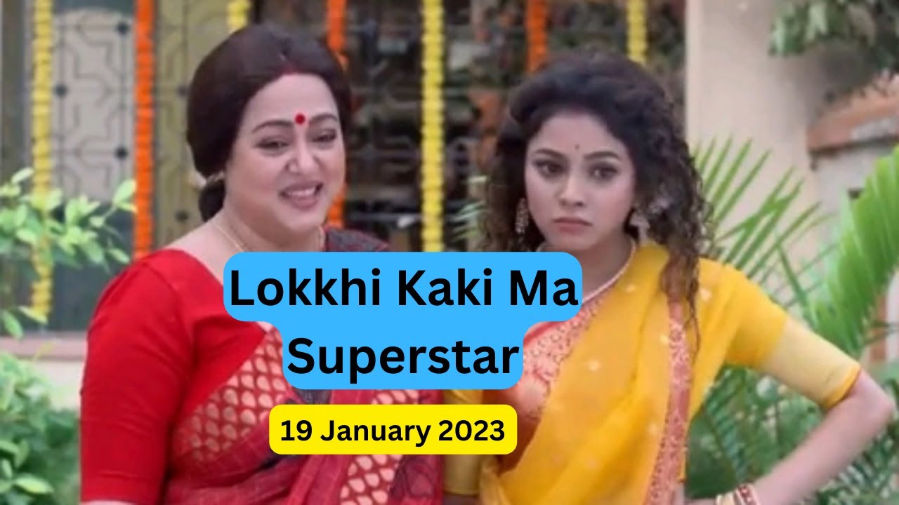 Lokkhi Kakima Superstar 19 January 2023 - YouTube