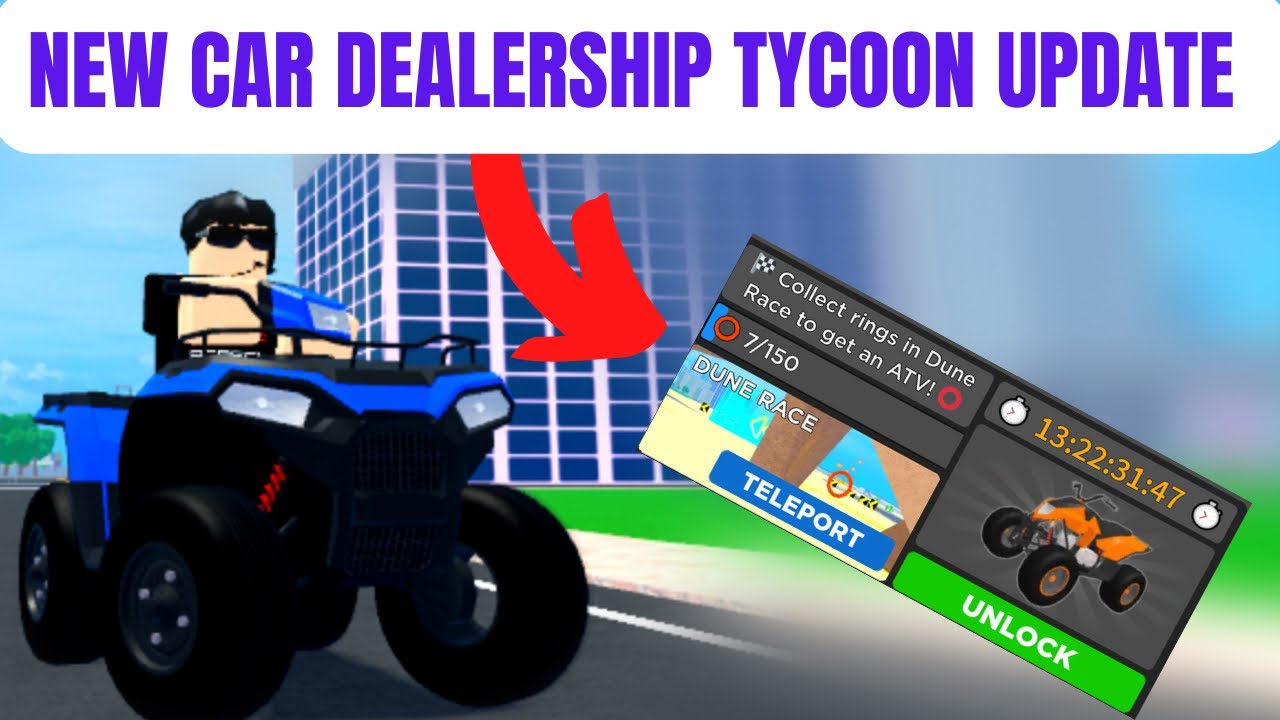 NEW CAR DEALERSHIP TYCOON UPDATE!!! (ATVs, new limited and more ...