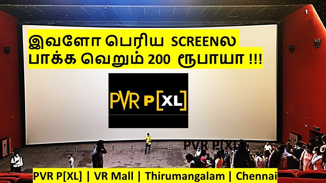 இவளோ பெரிய SCREENல பாக்க வெறும் 200 ரூபாயா !!! | PVR P[XL] Screen in VR ...