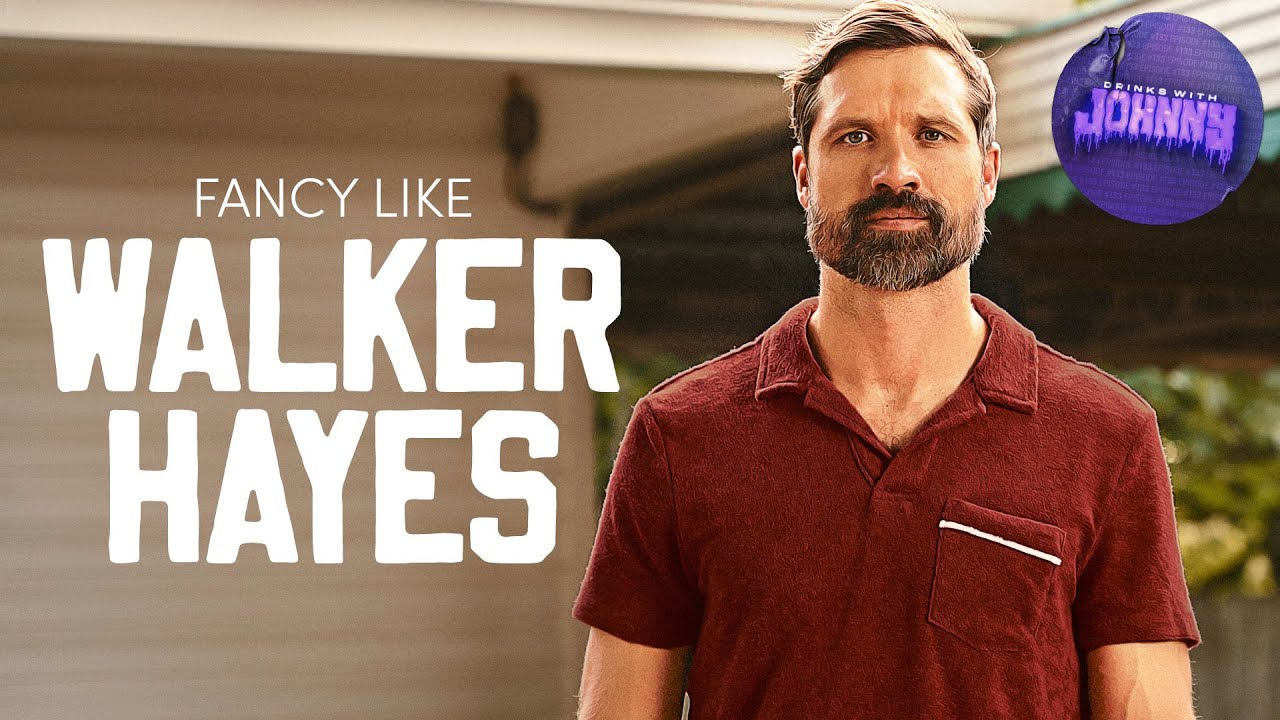 Fancy Like Walker Hayes | Drinks With Johnny #133 - YouTube