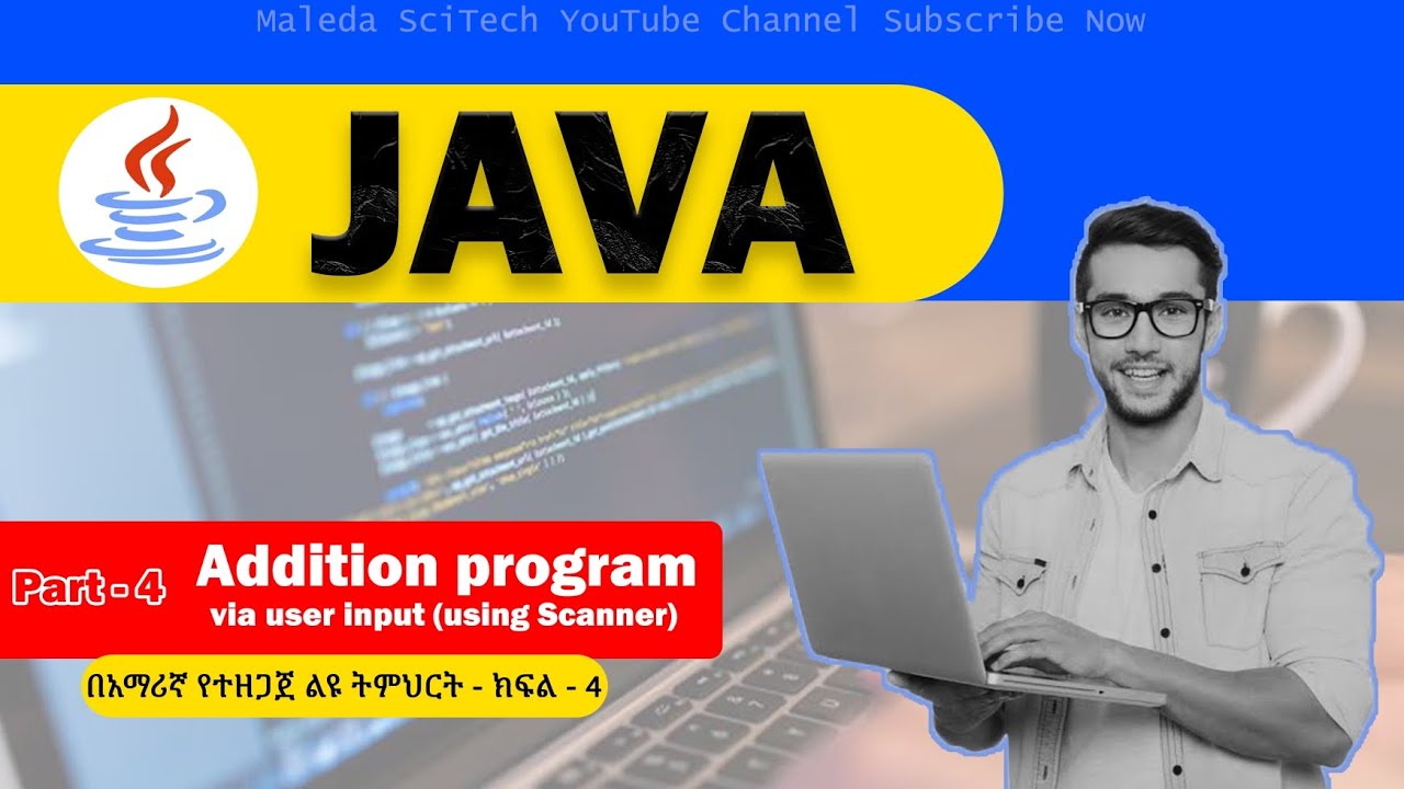 Java Programming Part 4 Addition By Taking Input From User Scanner Tutorial In Amhraic Youtube 7140