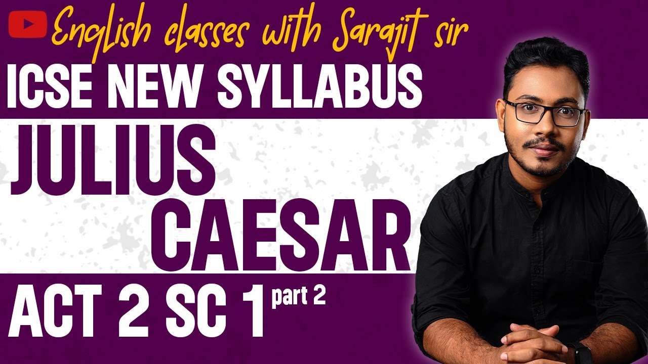 Julius Caesar - Act 2 Scene 1 line by line explanation pt 2 | ICSE ...