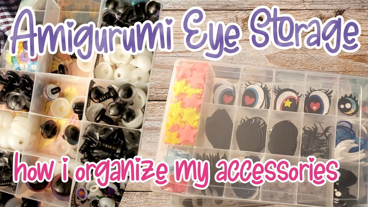 Amigurumi Eye Organization Ideas | Crochet Safety Eye & Accessory ...