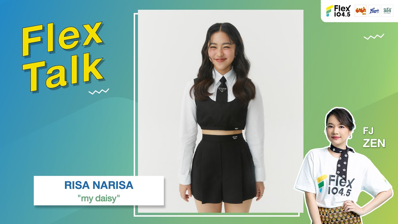 [LIVE] Flex Talk กับ RISA NARISA ที่มาพร้อมกับเพลง "my daisy" | Flex Talk 2024 - YouTube