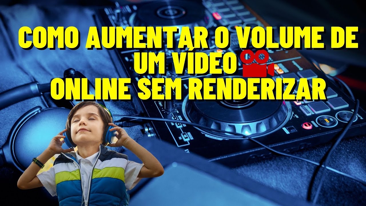 🔧Como Corrigir Volume Baixo do Seu Vídeo Sem Programa | Aumentar volume vídeo online Sem ...