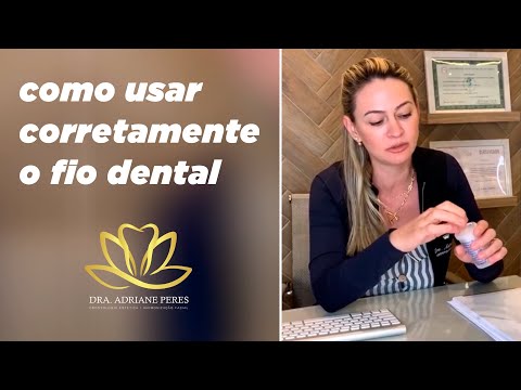 Como usar corretamente o FIO DENTAL - Dra Adriane Peres