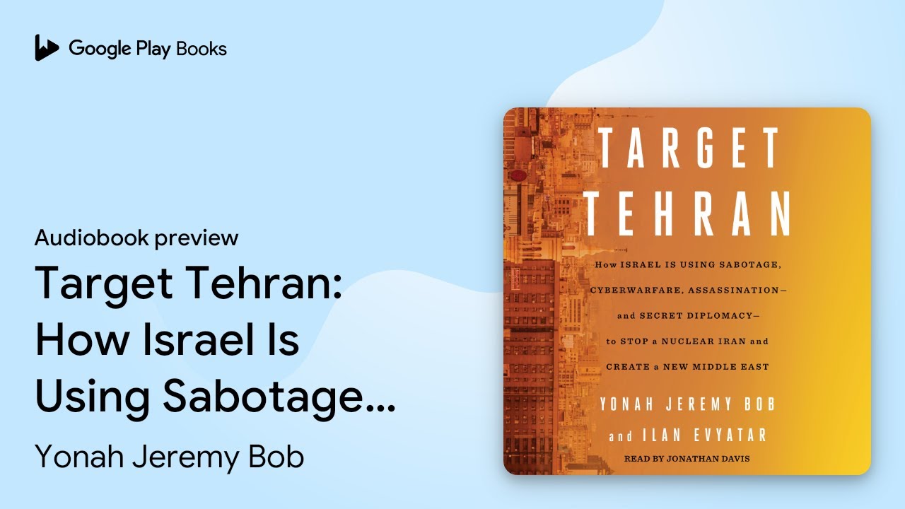 Target Tehran: How Israel Is Using Sabotage,… by Yonah Jeremy Bob ...