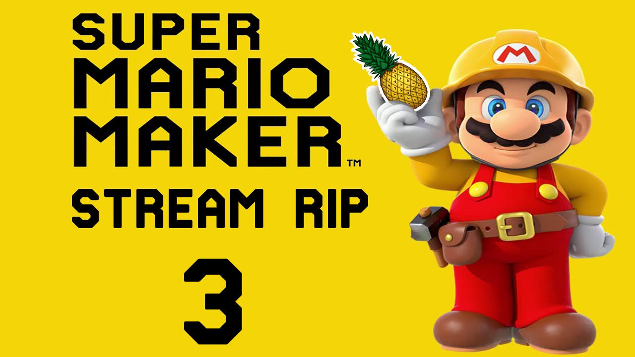Super Mario Maker [Stream Rip!] Part 3 - Why. - YouTube