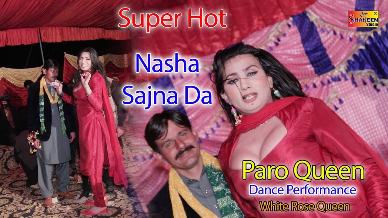 New Song Nasha Sajna Da Paro Queen Latest Performance Shaheen Studio ...