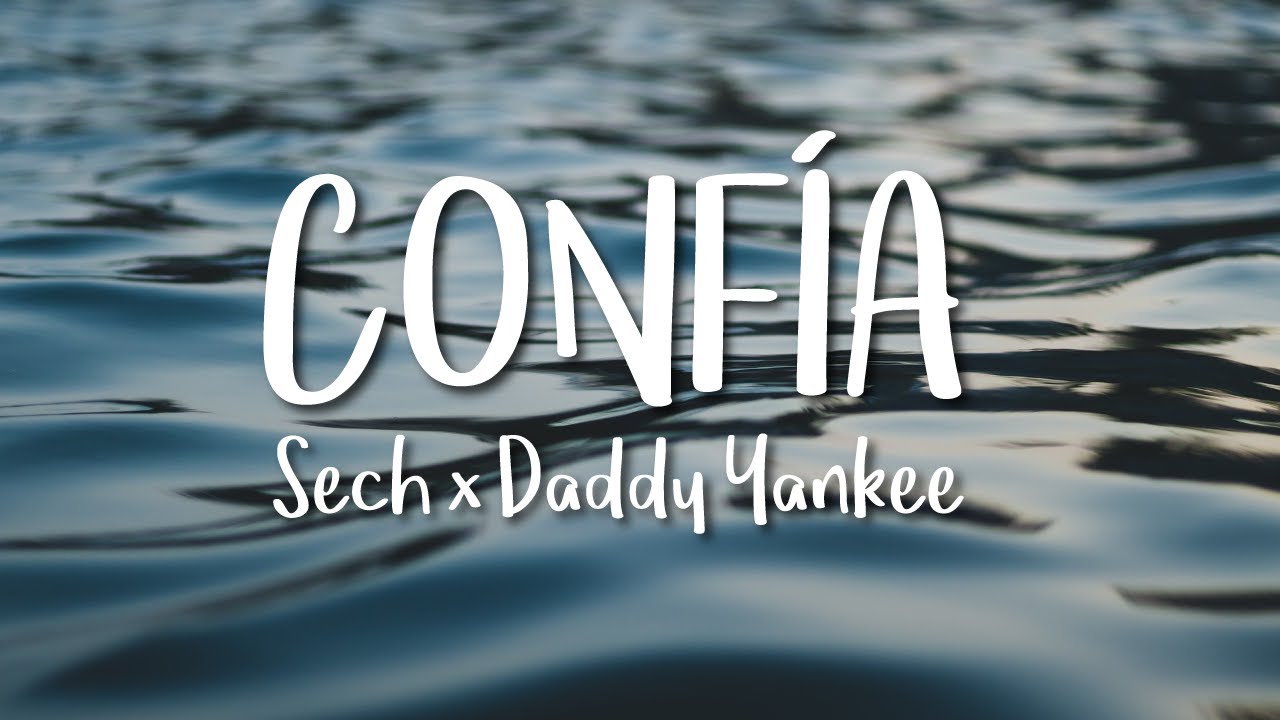 Sech & Daddy Yankee - Confía (Letra/Lyrics) - YouTube