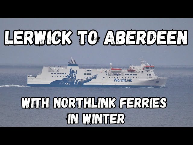 Aberdeen Ferry Northlink Ferries From Aberdeen To Lerwick A Review