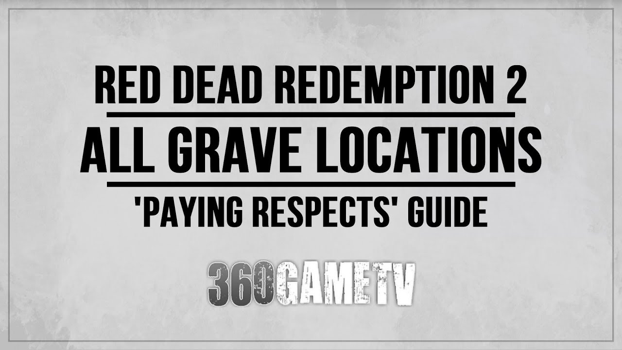 Red Dead Redemption 2 Grave Locations - Paying Respects Achievement ...