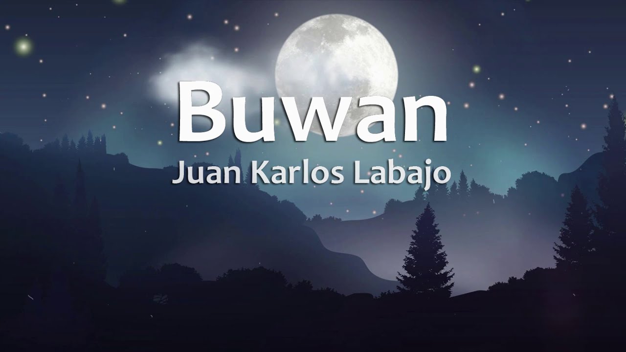 Buwan - Juan Karlos Labajo (Lyrics) - YouTube