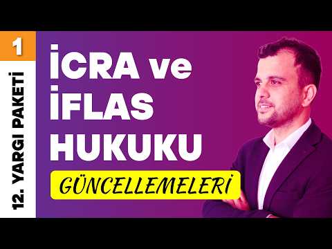 1) 12. Yargı Paketi | İcra ve İflas Hukuku Güncellemeleri