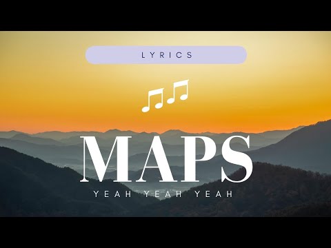 Yeah Yeah Yeah - Maps ( Lyrics ) - YouTube