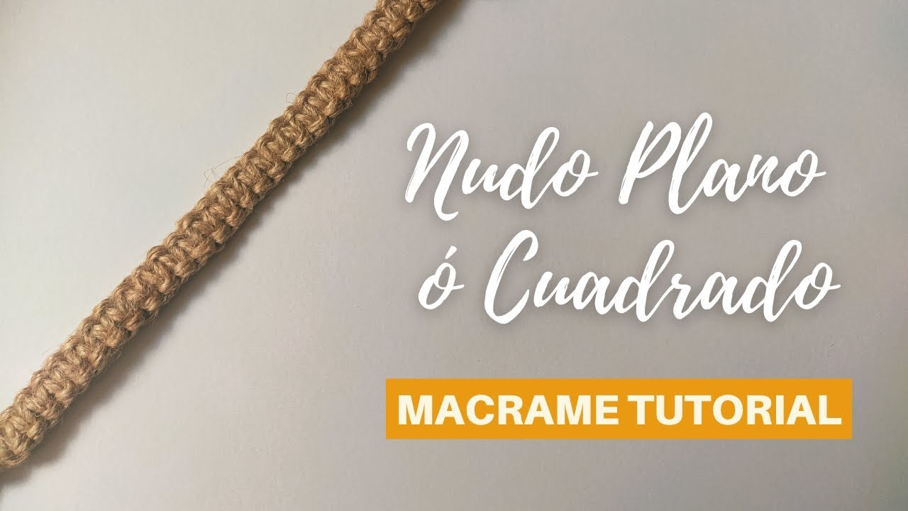 Nudo plano ó cuadrado - DIY Tutorial de macrame fácil - YouTube