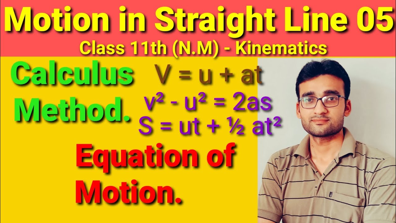 Motion in straight Line 05 || Calculus Method for derivation of ...