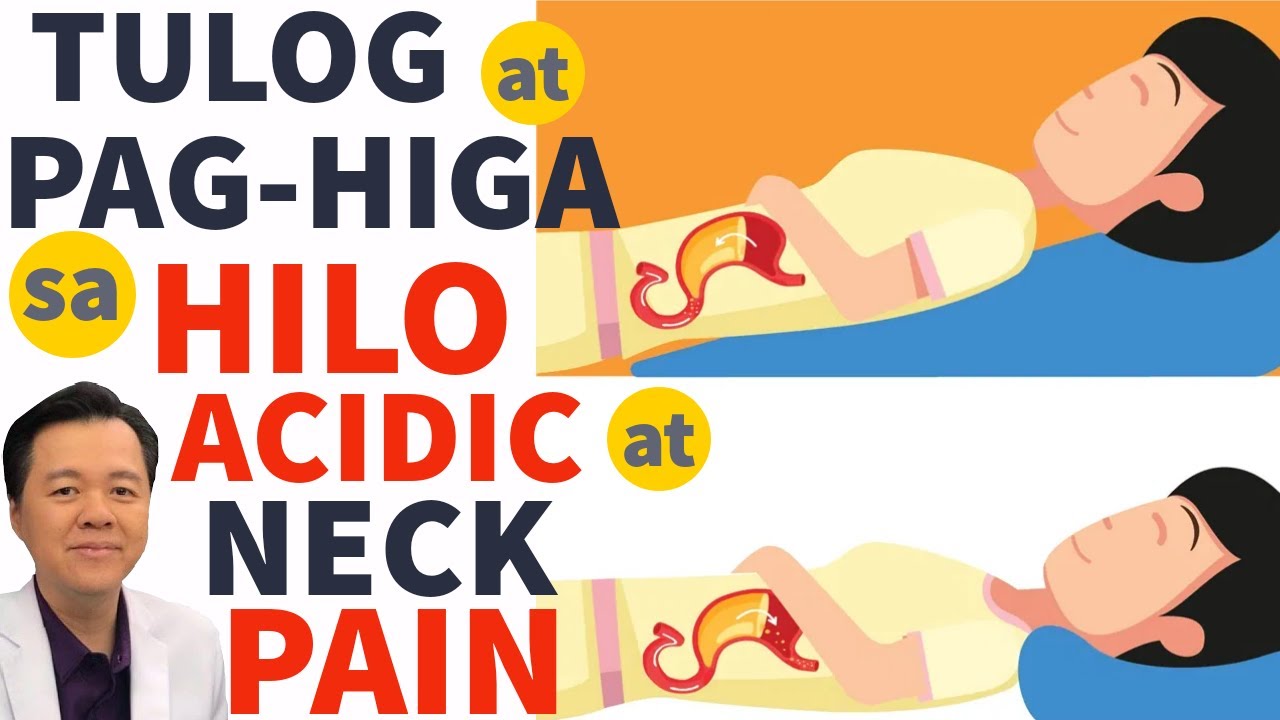Tamang Tulog at Higa sa Hilo, Acidic at Neck Pain - By Doc Willie Ong ...