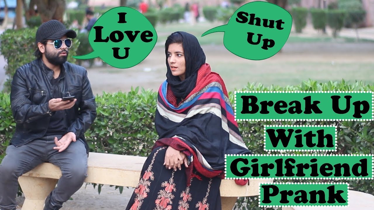 Break Up With Girlfriend Prank | Pranks in Pakistan | Humanitarians ...