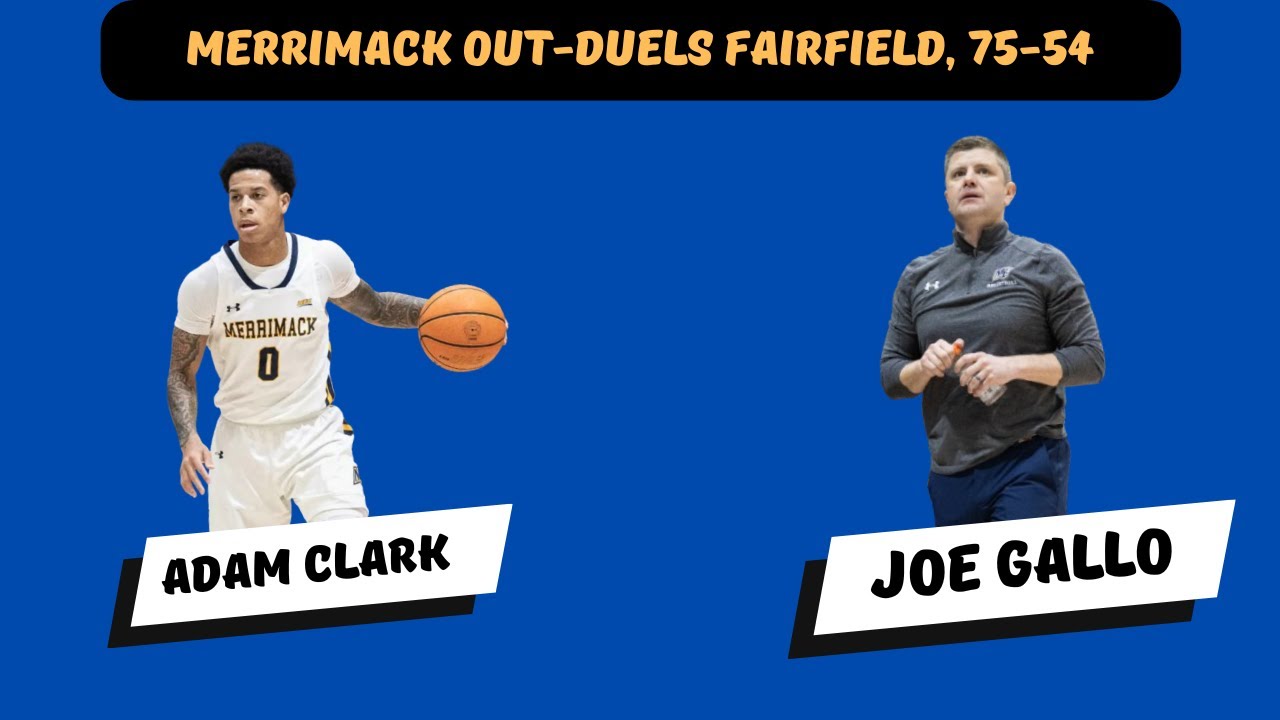 Joe Gallo and Adam Clark Speak After Merrimack's 75-54 win over ...