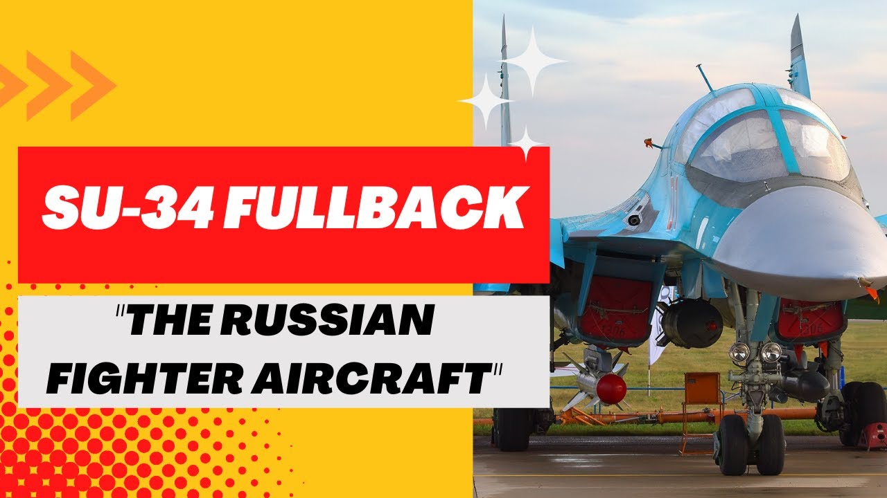 SU-34 Fullback - One of the Top World's Extreme and Deadliest Aircraft ...