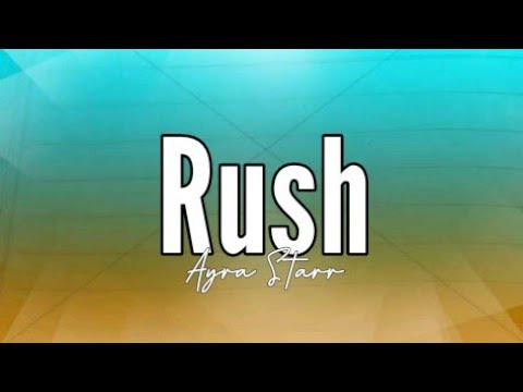 Ayra Starr - Rush (Lyrics) 🎶 E dey Rush E dey Rush Well Well E Be Much🎶 ...