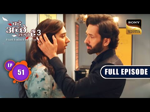 Breaking The Marriage Contract | Bade Achhe Lagte Hain 3 | Ep 51 | Full Episode | 3 August 2023