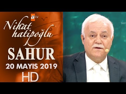 Nihat Hatipoğlu ile Sahur - 20 Mayıs 2019
