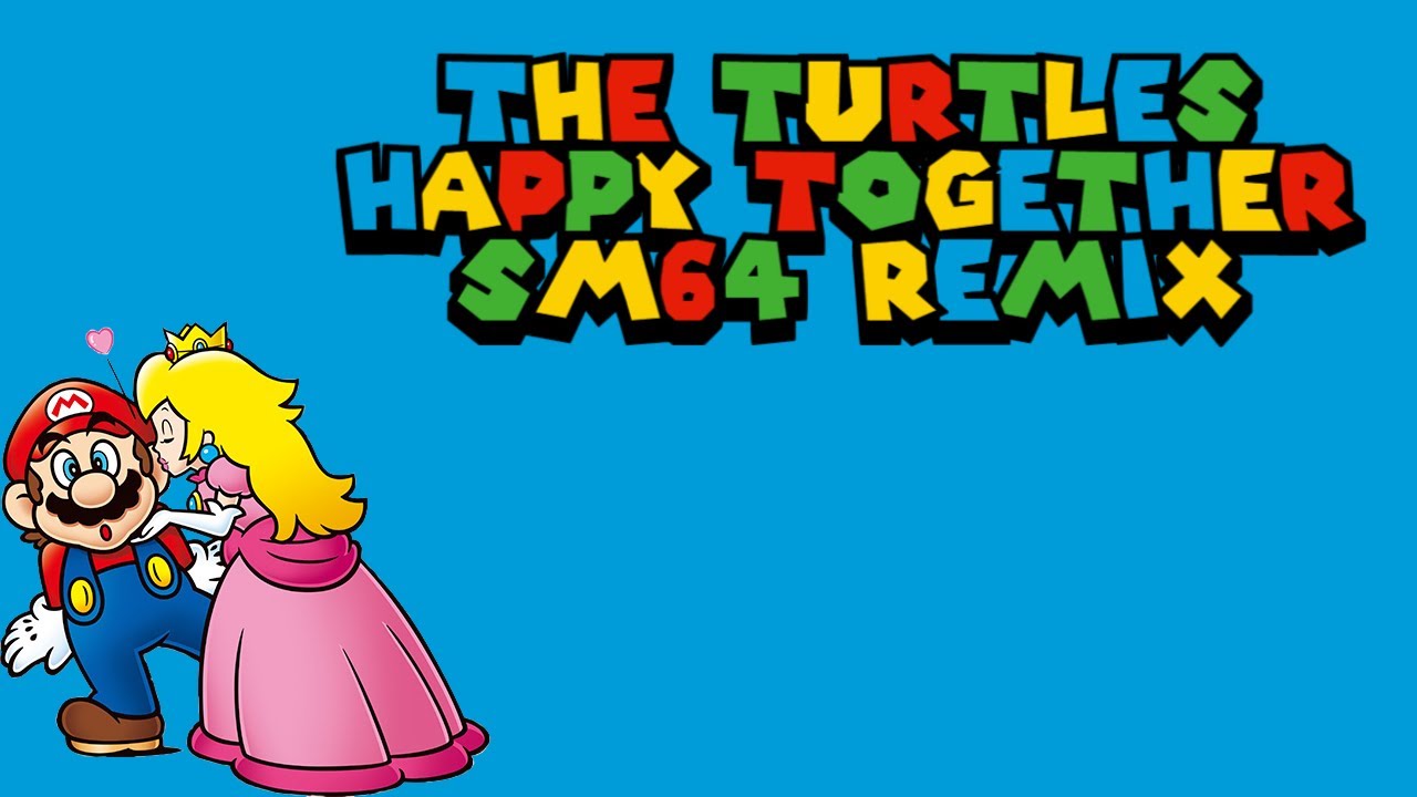 The Turtles - Happy Together (SM64 Remix) - YouTube