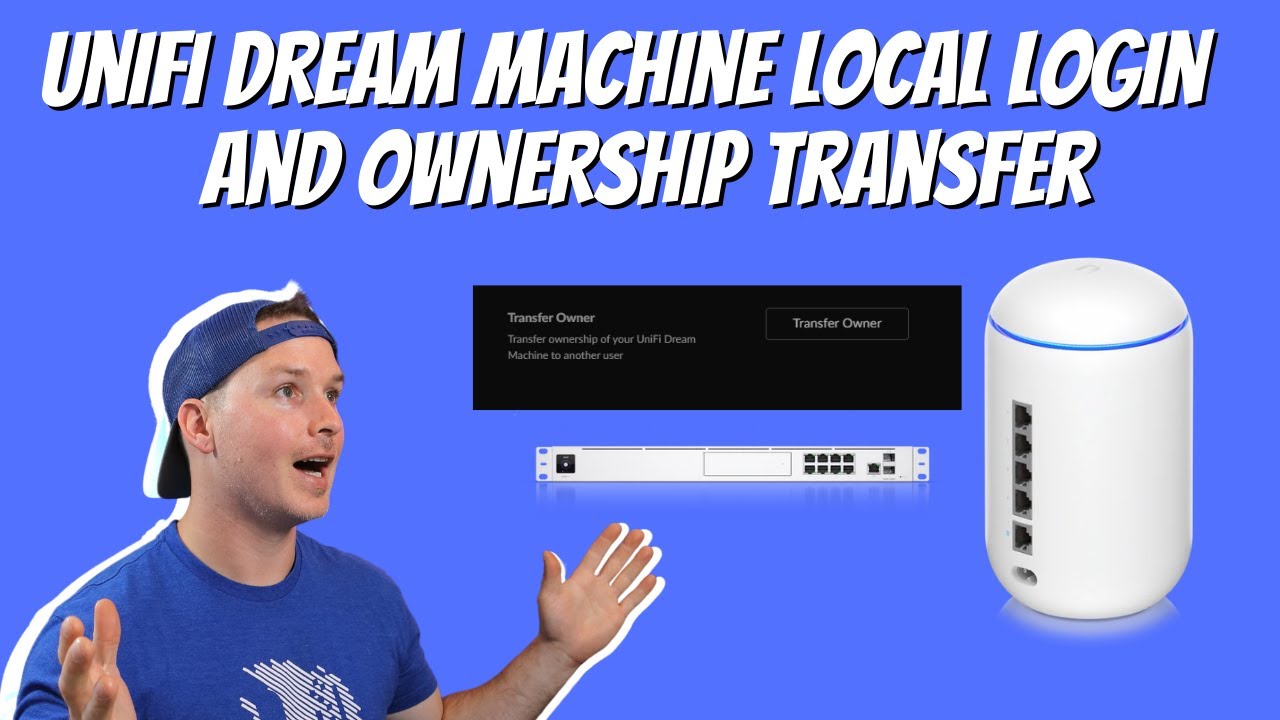 Unifi Dream machine local login, Transfer ownership - YouTube