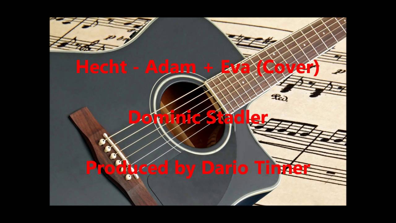 Dominic Stadler - Adam + Eva (Hecht Cover) - YouTube