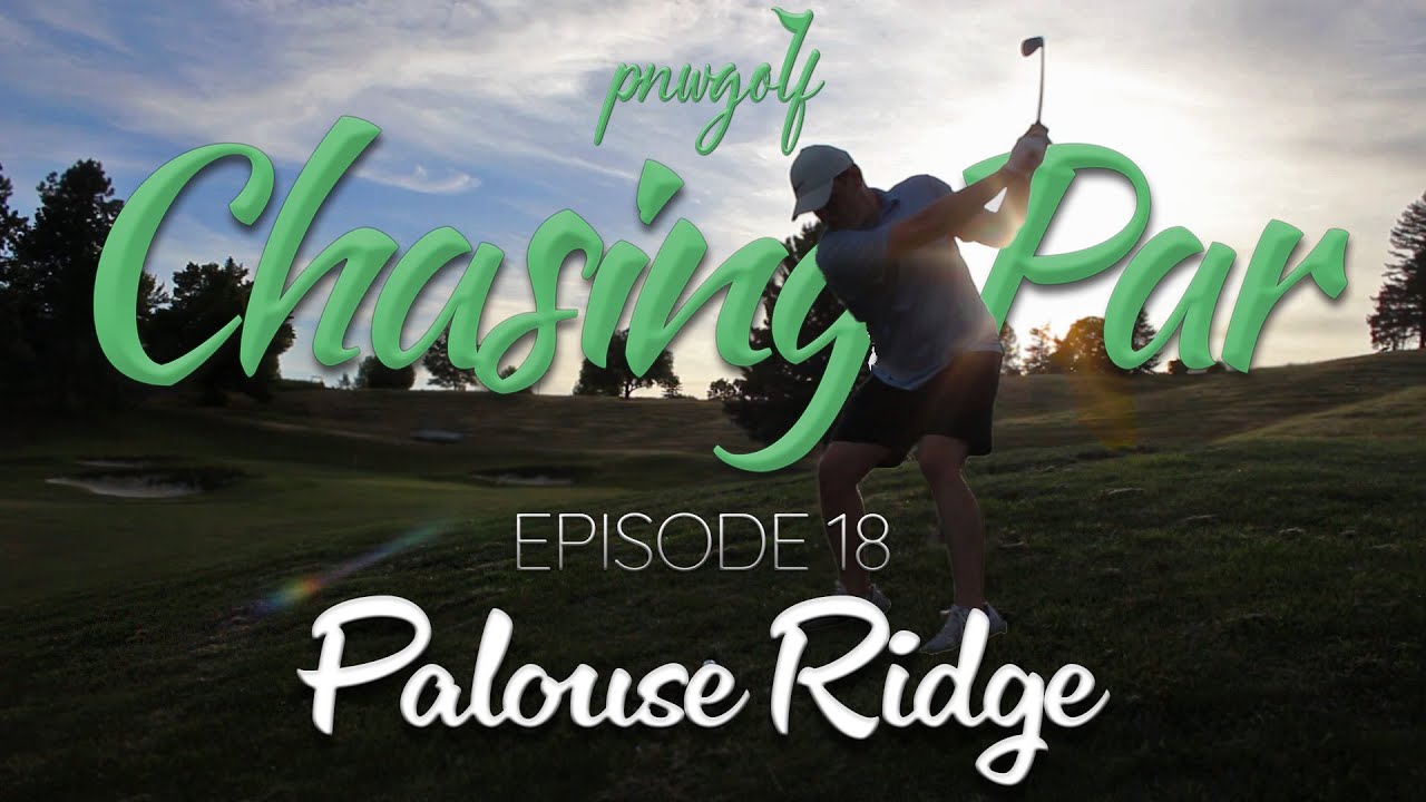 Chasing Par Ep. 18 - Palouse Ridge (Playing the WSU Cougars' home course, Top 10 in WA) - YouTube