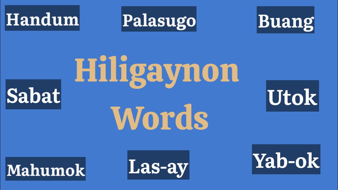 Random Hiligaynon(ilonggo) Words Translated to Tagalog and English Part ...