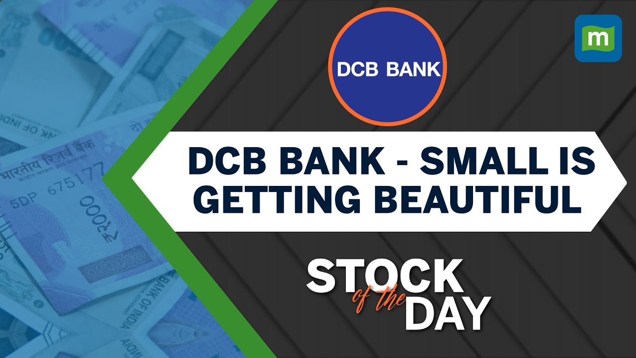 Stock Of The Day: DCB Bank | Risk-reward highly favourable for this ...