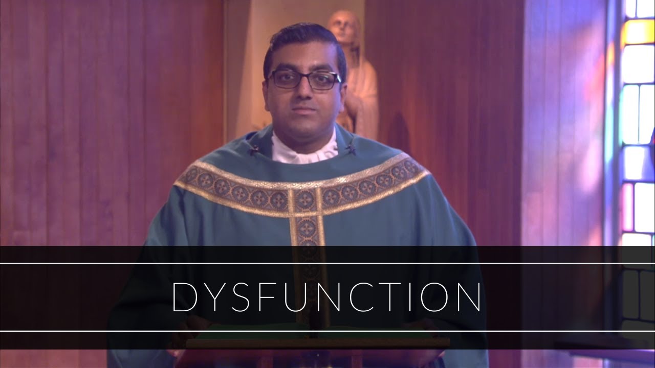Dysfunction | Homily: Father Denis Nakkeeran - YouTube