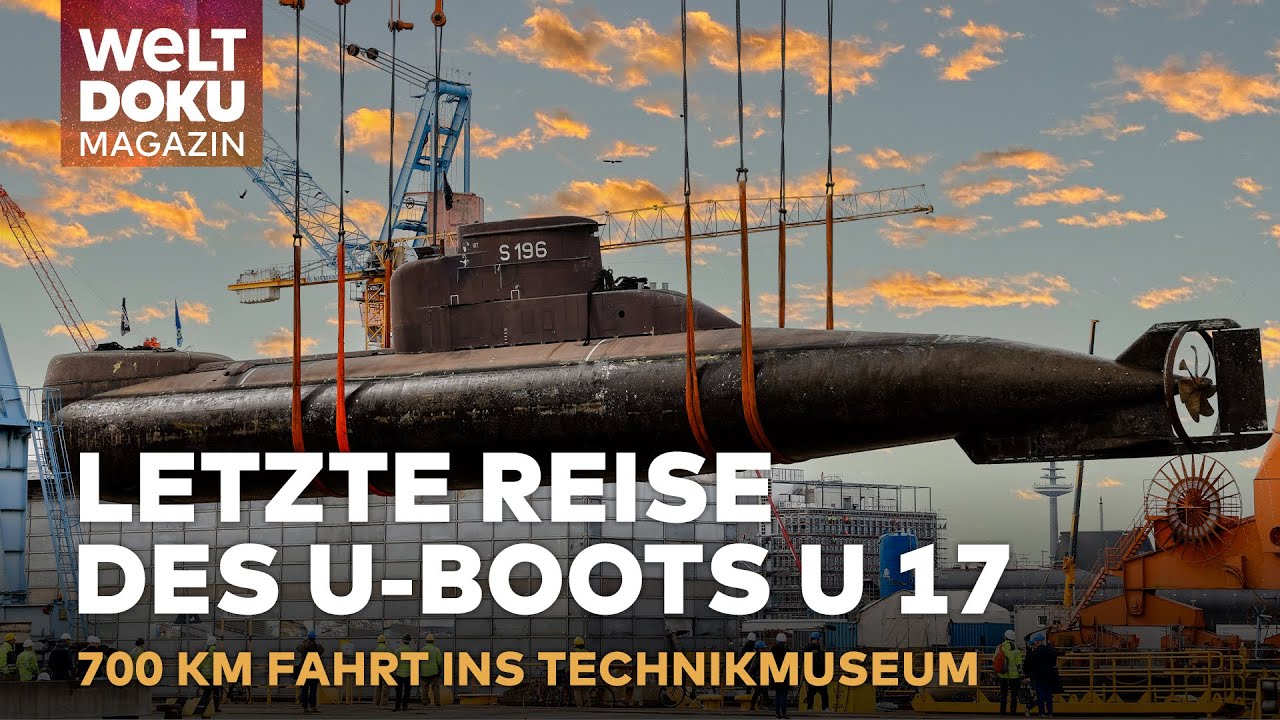 U BOOT AUF LANDGANG Die Letzte Fahrt Der U 17 Ins Technikmuseum Speyer